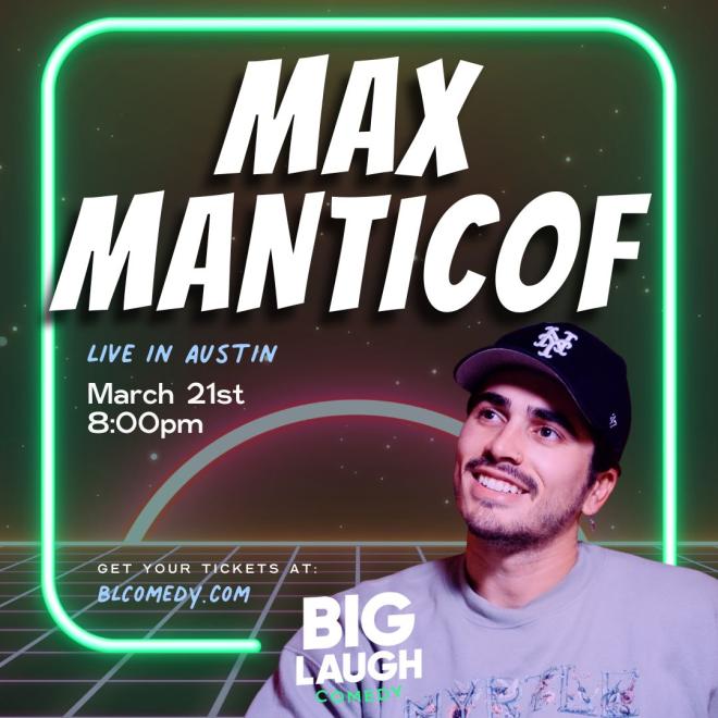 Max Manticof: Live in Austin - Big Laugh Comedy, Austin, TX