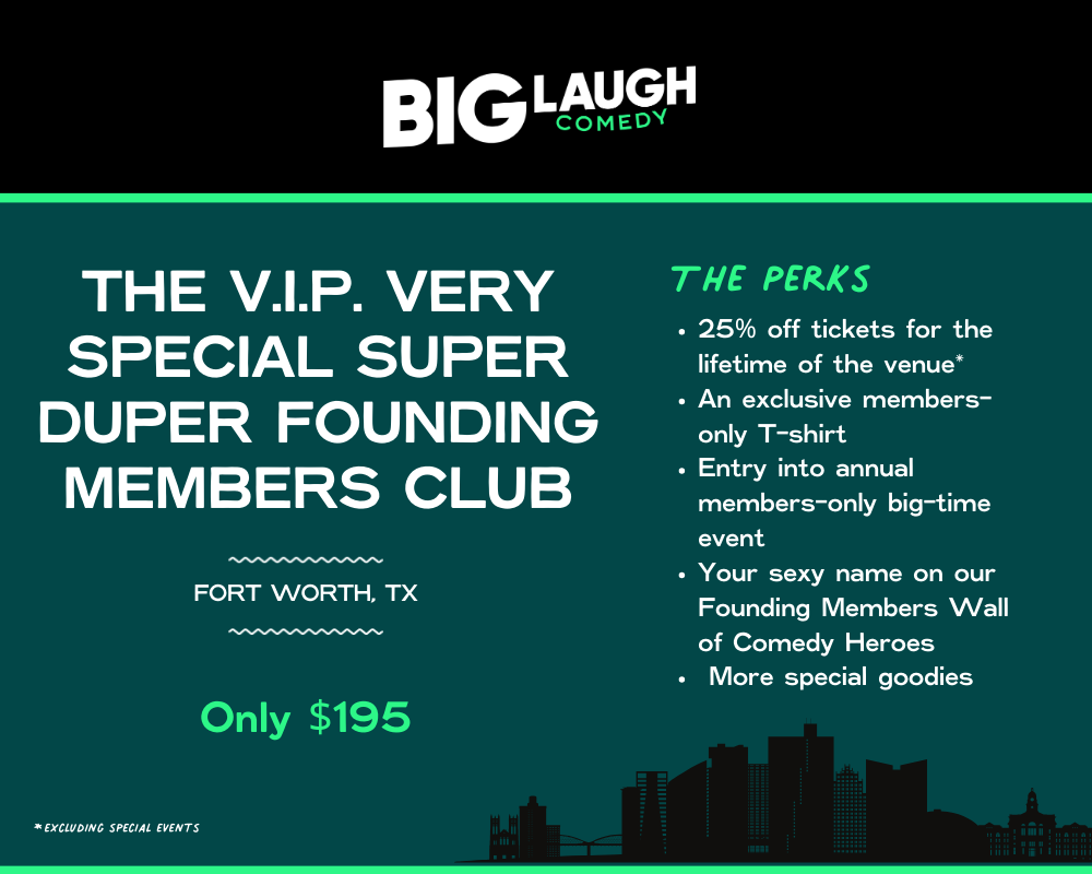 Become A Very Special Super Duper VIP - Big Laugh Comedy Club Fort ...