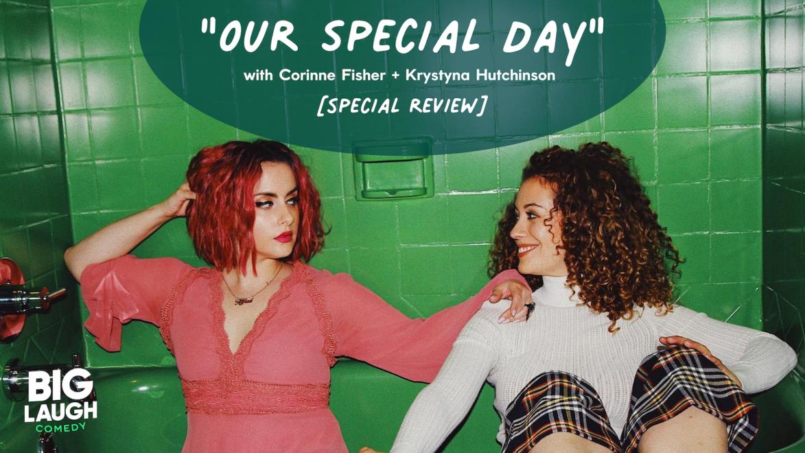 Our Special Day with Corinne Fisher + Krystyna Hutchinson Review - Big ...