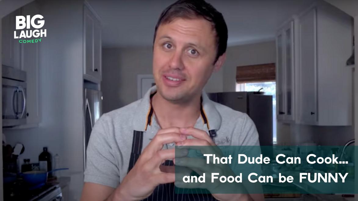 Food Can Be Funny (with That Dude Can Cook) - Big Laugh Comedy at ...