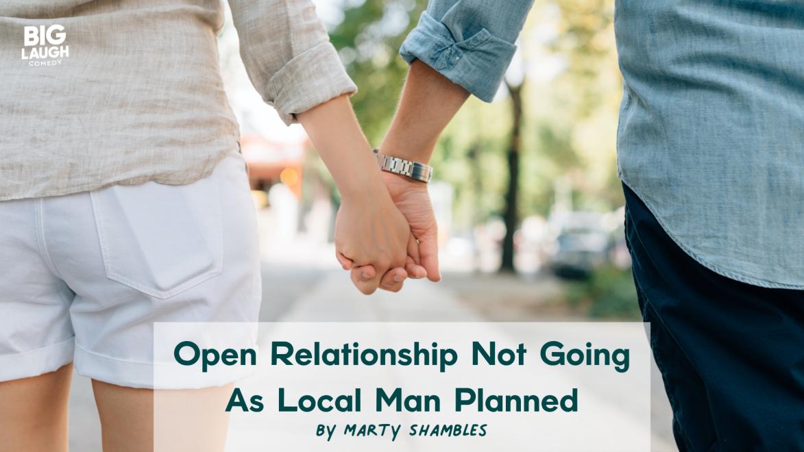 Open Relationship Not Working as Local Man Planned - Big Laugh Comedy ...