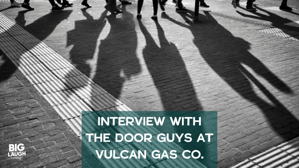 Interview with The Door Guys at Vulcan Gas Company - Big Laugh Comedy ...