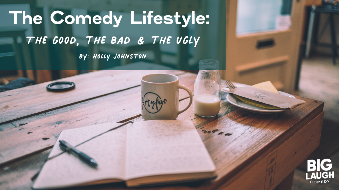 The Good, the Bad, and the Ugly of the Comedian Lifestyle - Big Laugh ...
