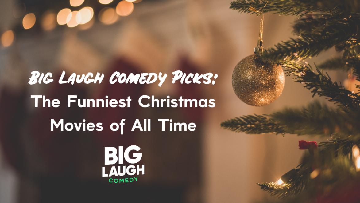 What Are the Funniest Christmas Movies of All Time? - Big Laugh Comedy ...